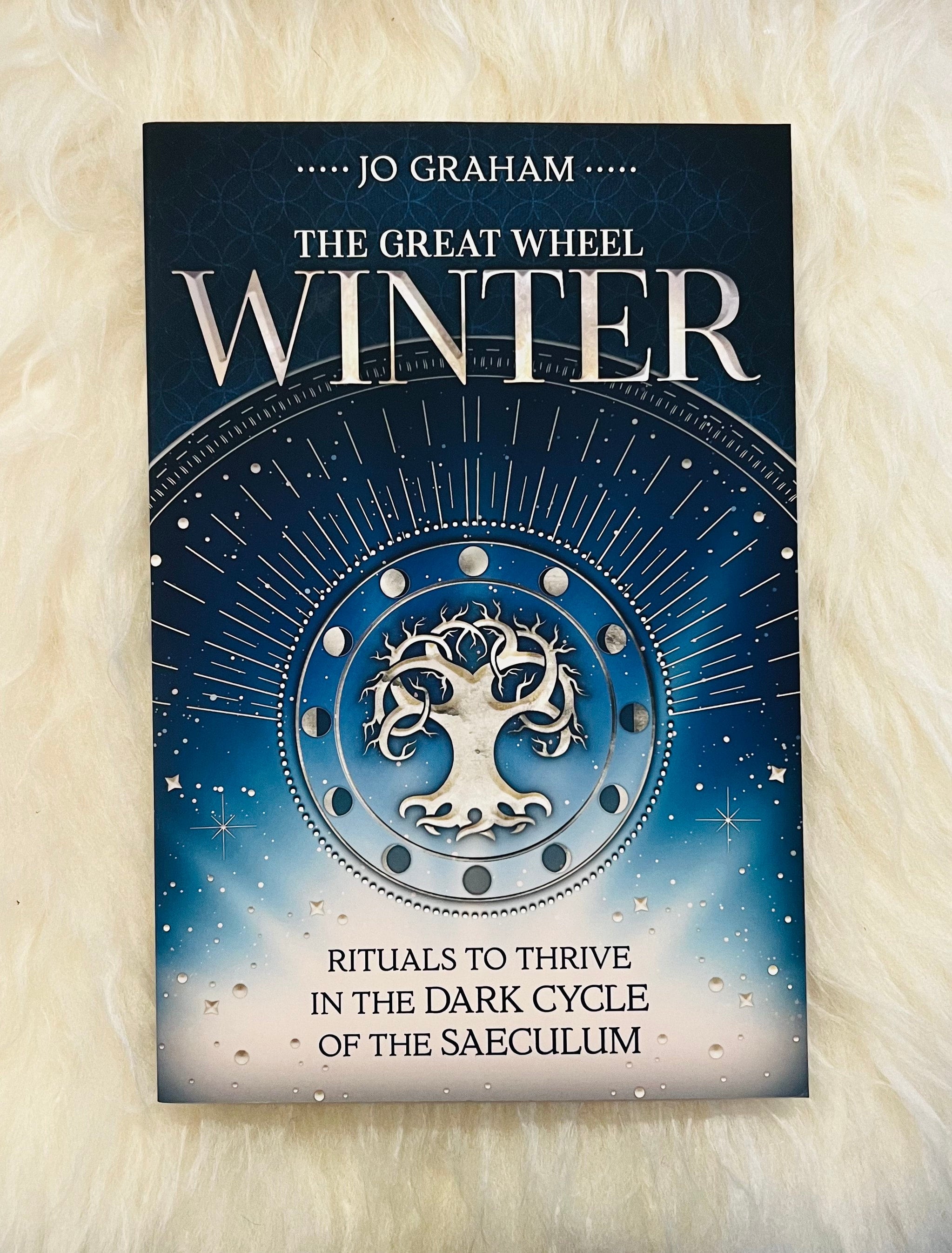 The Great Wheel : Winter - Rituals to Thrive in the Dark Cycle of the ...